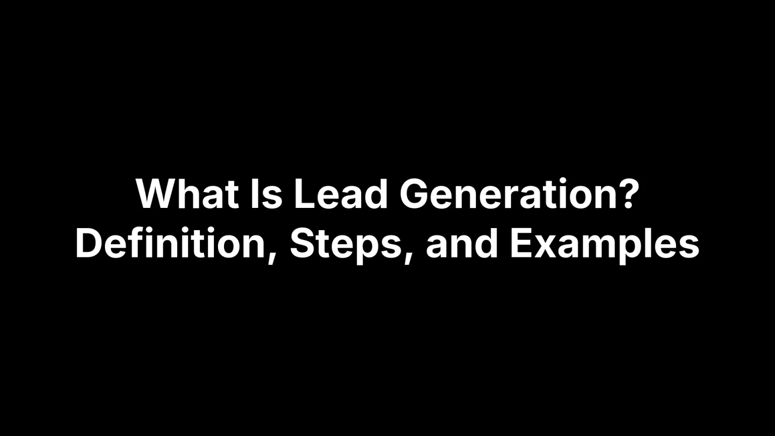 What Is Lead Generation? Definition, Steps, and Examples - The Client ...